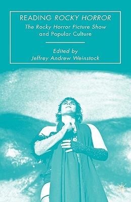 Reading Rocky Horror: The Rocky Horror Picture Show and Popular Culture ...
