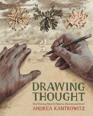 Drawing Thought: How Drawing Helps Us Observe, Discover, and Invent by ...