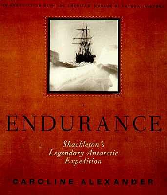 The Endurance: Shackleton's Legendary Antarctic Expedition by Alexander ...