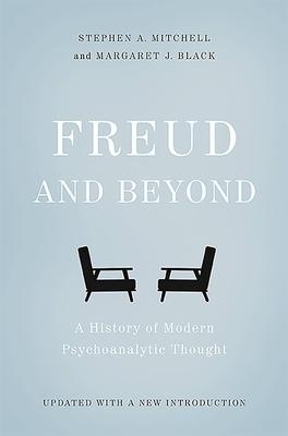 Freud and Beyond: A History of Modern Psychoanalytic Thought by Stephen ...