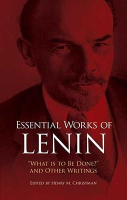 Essential Works of Lenin: What Is to Be Done? and Other Writings by ...