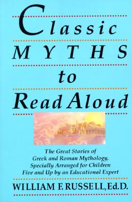 Classic Myths to Read Aloud: The Great Stories of Greek and Roman ...