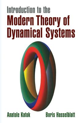 Introduction to the Modern Theory of Dynamical Systems by Anatole Katok ...