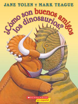 Cmo Son Buenos Amigos Los Dinosaurios? (How Do Dinosaurs Stay Friends ...