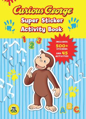 Curious George Super Sticker Activity Book (Cgtv) [With 500 Stickers ...