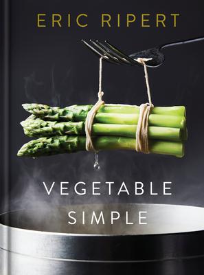 Vegetable Simple: A Cookbook by Eric Ripert, Hardcover - DiscountMags.com