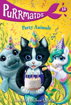 Purrmaids #12: Party Animals by Sudipta Bardhan-Quallen, Paperback - DiscountMags.com
