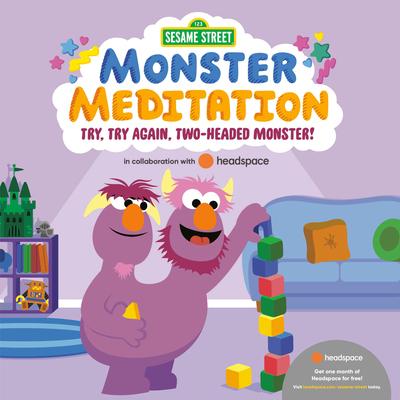 Try, Try Again, Two-Headed Monster!: Sesame Street Monster Meditation ...
