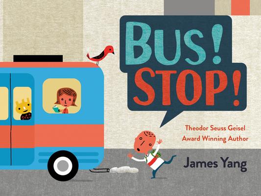 Bus! Stop! by James Yang, Board Book - DiscountMags.com