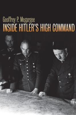 Inside Hitler's High Command by Geoffrey P. Megargee, Paperback ...