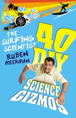 Surfing Scientist 40 DIY Gizmos by Ruben Meerman, Paperback ...