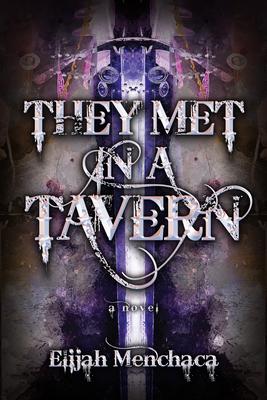 They Met in a Tavern by Elijah Menchaca, Hardcover - DiscountMags.com