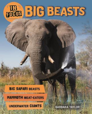 In Focus: Big Beasts by Steve Parker, Hardcover - DiscountMags.com