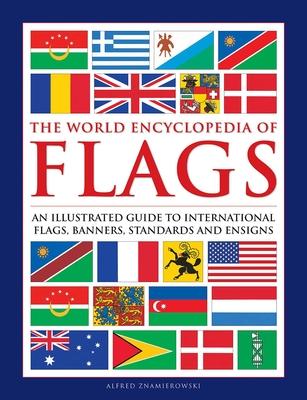 The World Encyclopedia of Flags: An Illustrated Guide to International ...