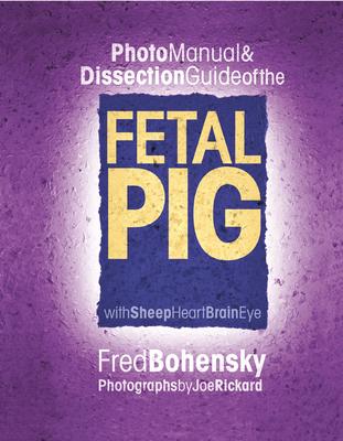 Photo Manual & Dissection Guide of the Fetal Pig: With Sheep Heart ...