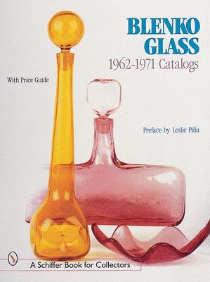 Blenko Glass: 1962-1971 Catalogs by Leslie Pia, Hardcover ...