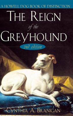 The Reign of the Greyhound by Cynthia A. Branigan, Hardcover ...