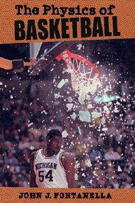 The Physics of Basketball by John J. Fontanella, Hardcover ...
