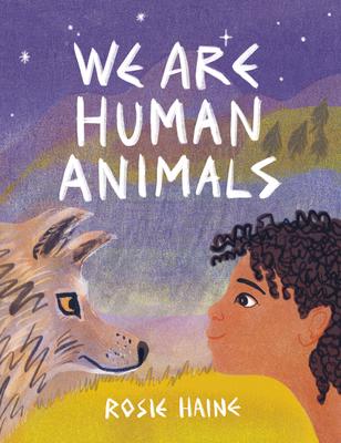 We Are Human Animals by Rosie Haine, Hardcover - DiscountMags.com