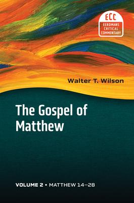 The Gospel of Matthew, Vol. 2: Matthew 14-28 Volume 2 by Walter T ...