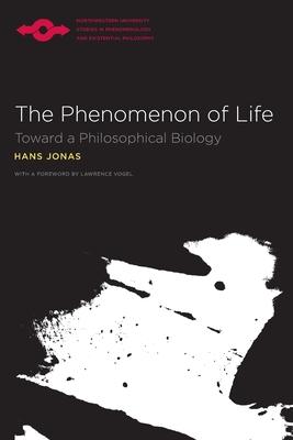 The Phenomenon of Life: Toward a Philosophical Biology by Hans Jonas ...