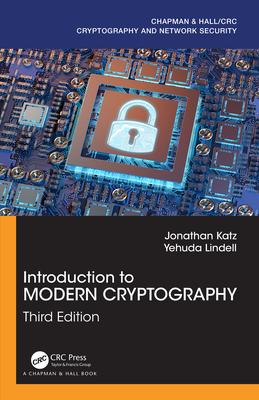 Introduction to Modern Cryptography by Jonathan Katz, Yehuda Lindell, Hardcover - DiscountMags.com