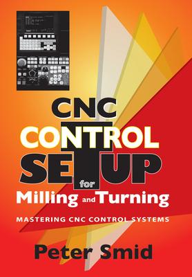 CNC Control Setup for Milling and Turning by Peter Smid, Hardcover ...