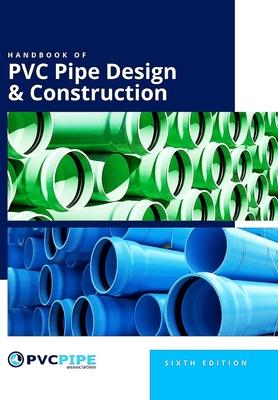 Handbook of PVC Pipe Design and Construction, 6th Edition by Uni-Bell ...