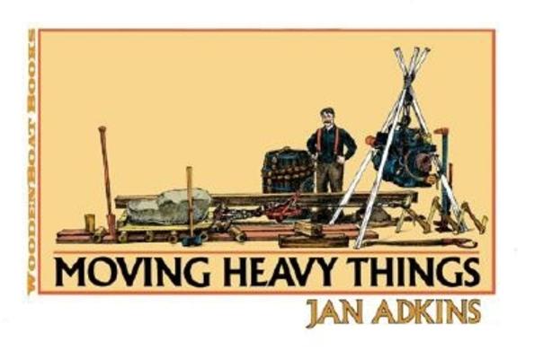 Moving Heavy Things by Jan Adkins, Paperback - DiscountMags.com