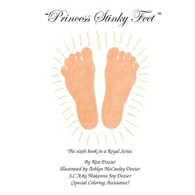 Princess Stinky Feet by Kim L. Dozier, Paperback - DiscountMags.com