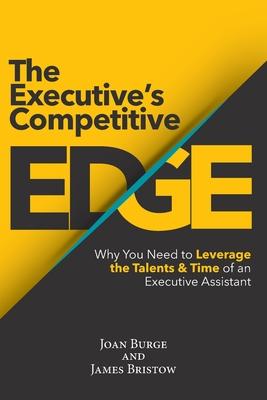The Executive's Competitive Edge: Why You Need to Leverage the Talents ...