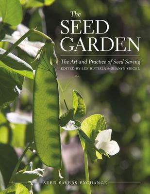 The Seed Garden: The Art and Practice of Seed Saving, Paperback ...