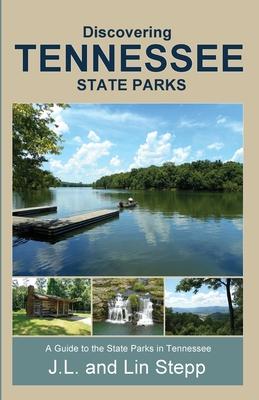 Discovering Tennessee State Parks by Lin Stepp, J. L. Stepp, Paperback ...