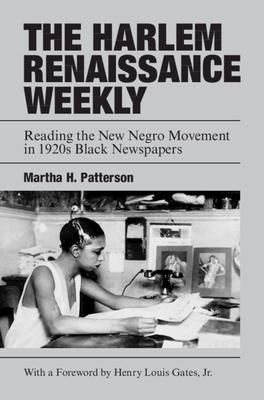 The Harlem Renaissance Weekly: Reading the New Negro Movement in 1920s ...