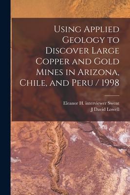 Using Applied Geology to Discover Large Copper and Gold Mines in ...
