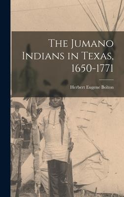 The Jumano Indians in Texas, 1650-1771 by Herbert Eugene Bolton ...