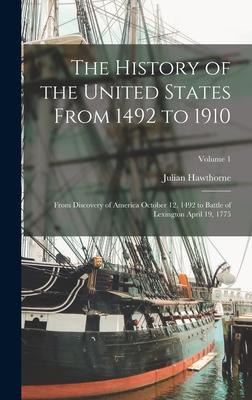 The History of the United States From 1492 to 1910: From Discovery of ...
