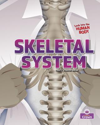 Skeletal System by Tracy Vonder Brink, Library Binding - DiscountMags.com