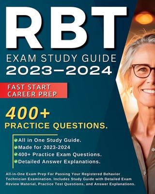 RBT Exam Study Guide 2024-2025: All-in-One Exam Prep For Passing Your Registered Behavior ...