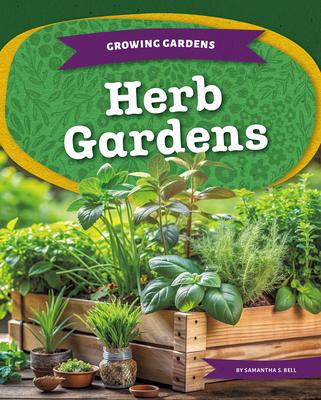 Herb Gardens by Samantha S. Bell, Library Binding - DiscountMags.com