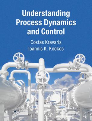 Understanding Process Dynamics and Control by Costas Kravaris, Ioannis K. Kookos, Hardcover ...
