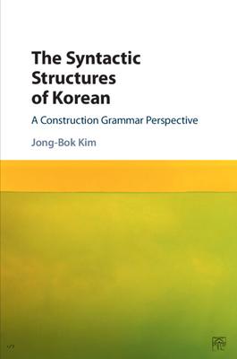 The Syntactic Structures of Korean by Jong-Bok Kim, Paperback ...