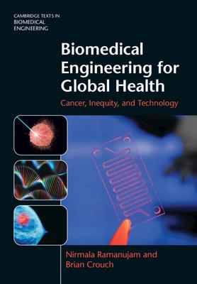 Biomedical Engineering for Global Health: Cancer, Inequity, and ...