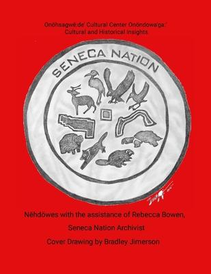 Seneca Nation Cultural and Historical Insights by Nhdwes Randy a. John ...