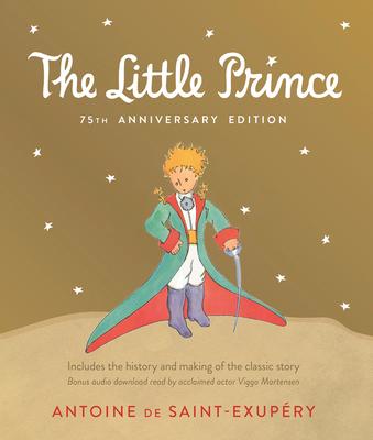 Little Prince: Includes the History and Making of the Classic Story by ...