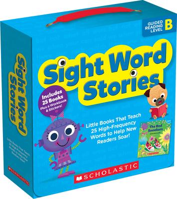 Sight Word Stories: Guided Reading Level B: Fun Books That Teach 25 ...