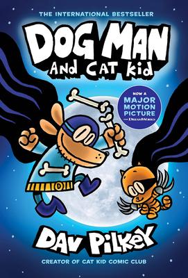 Dog Man and Cat Kid: A Graphic Novel (Dog Man #4): From the Creator of ...