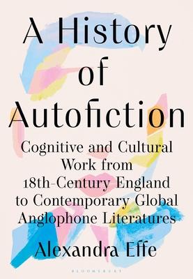A History of Autofiction: Cognitive and Cultural Work from 18th-Century ...