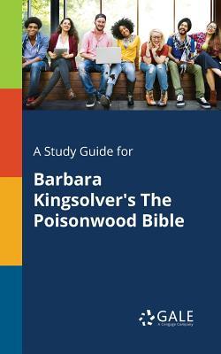 A Study Guide for Barbara Kingsolver's The Poisonwood Bible by Cengage ...