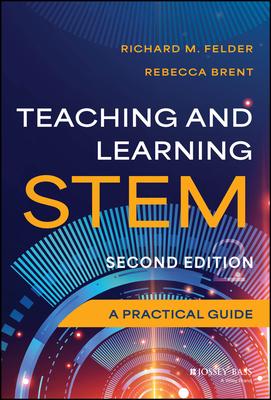 Teaching and Learning Stem: A Practical Guide by Richard M. Felder ...